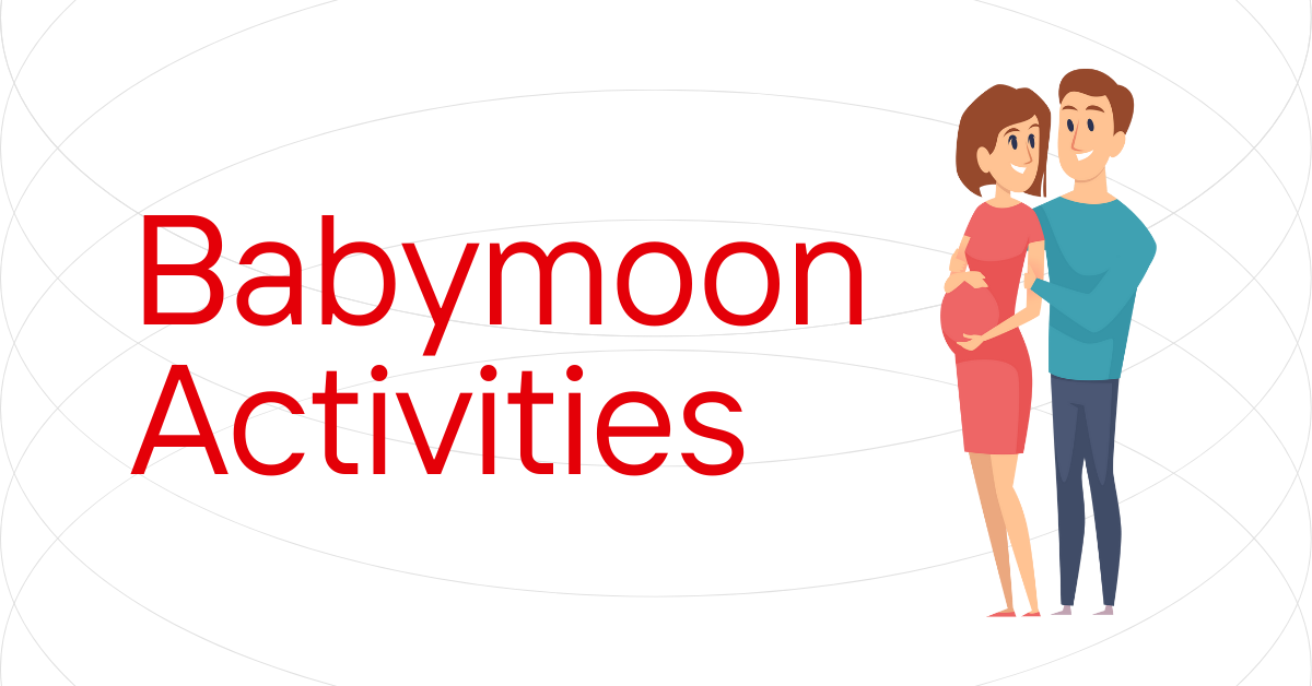 Babymoon Activities: 23 Ways to Make the Babymoon Special - Parent Intel