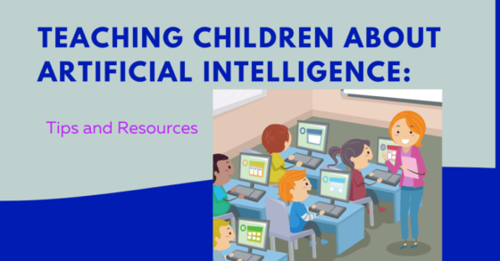 Teaching Children about Artificial Intelligence: Tips and Resources ...