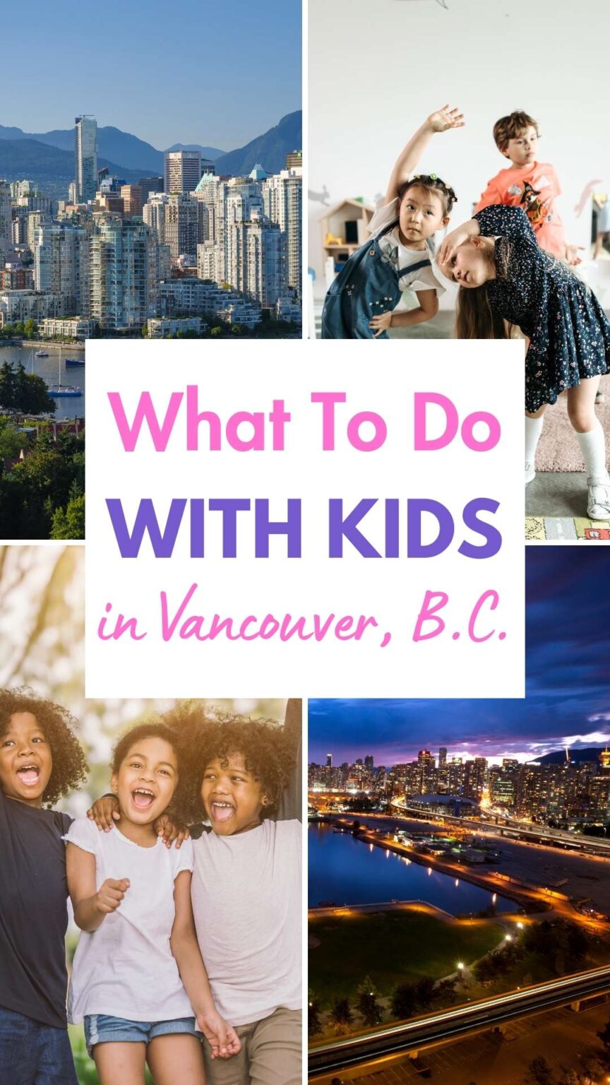 What To Do With Kids in Vancouver, B.C. (2025 Guide for Families ...